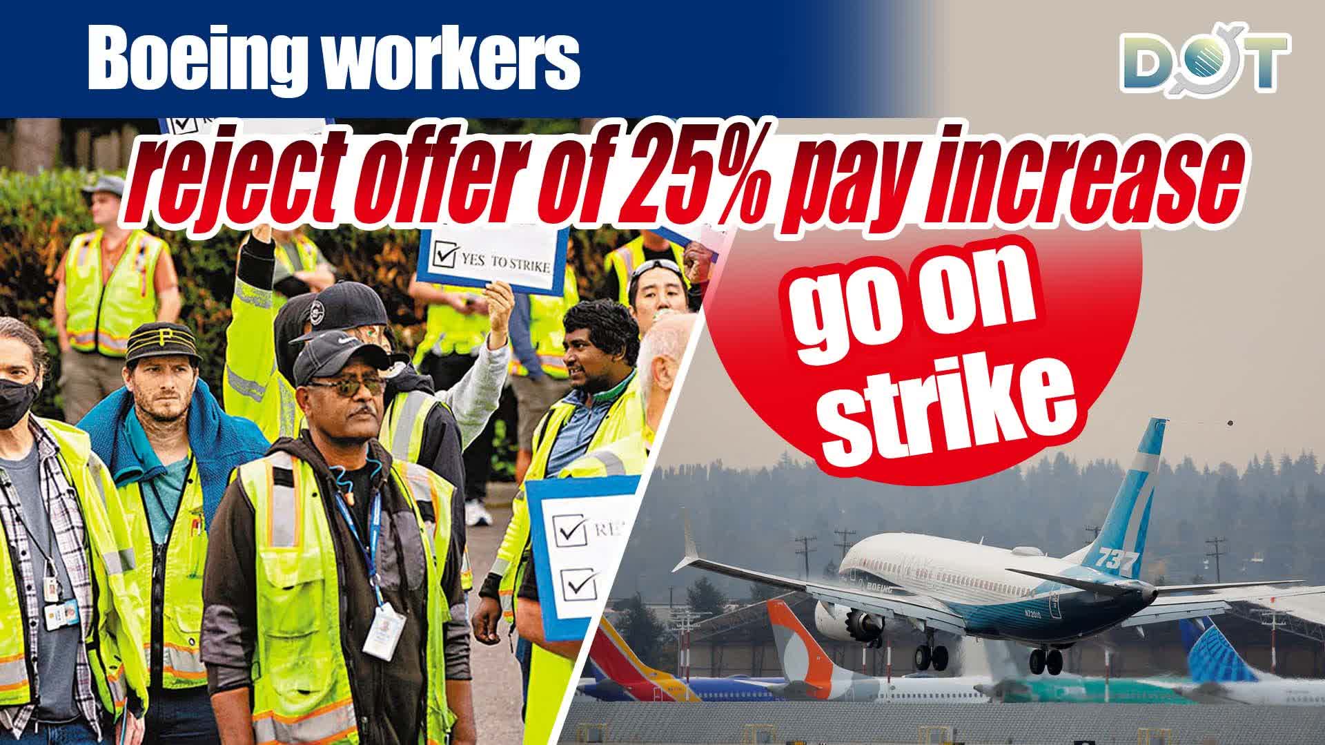 Boeing workers reject offer of 25% pay increase, go on strike