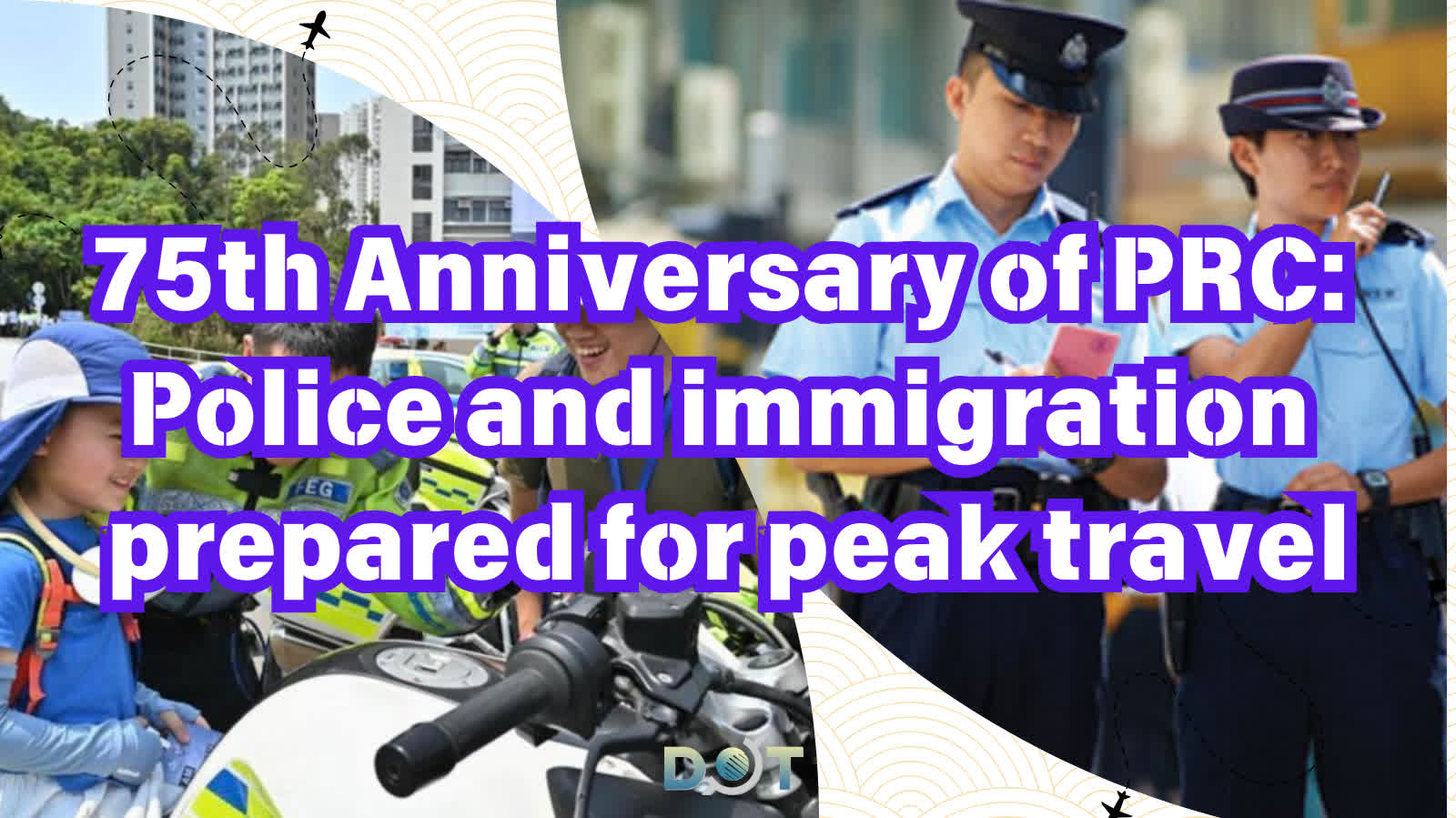75th Anniversary of PRC: Police and immigration prepared for peak travel