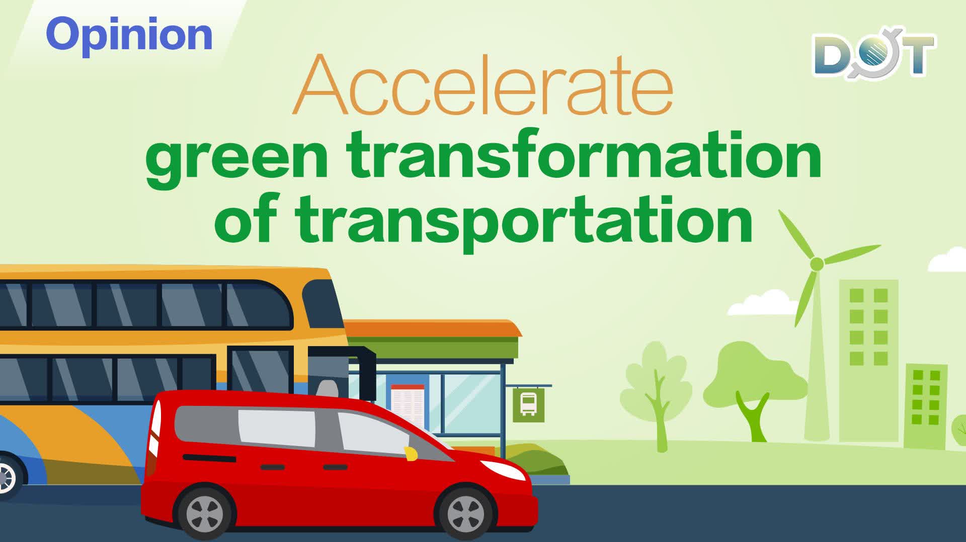 Opinion | Accelerate green transformation of transportation