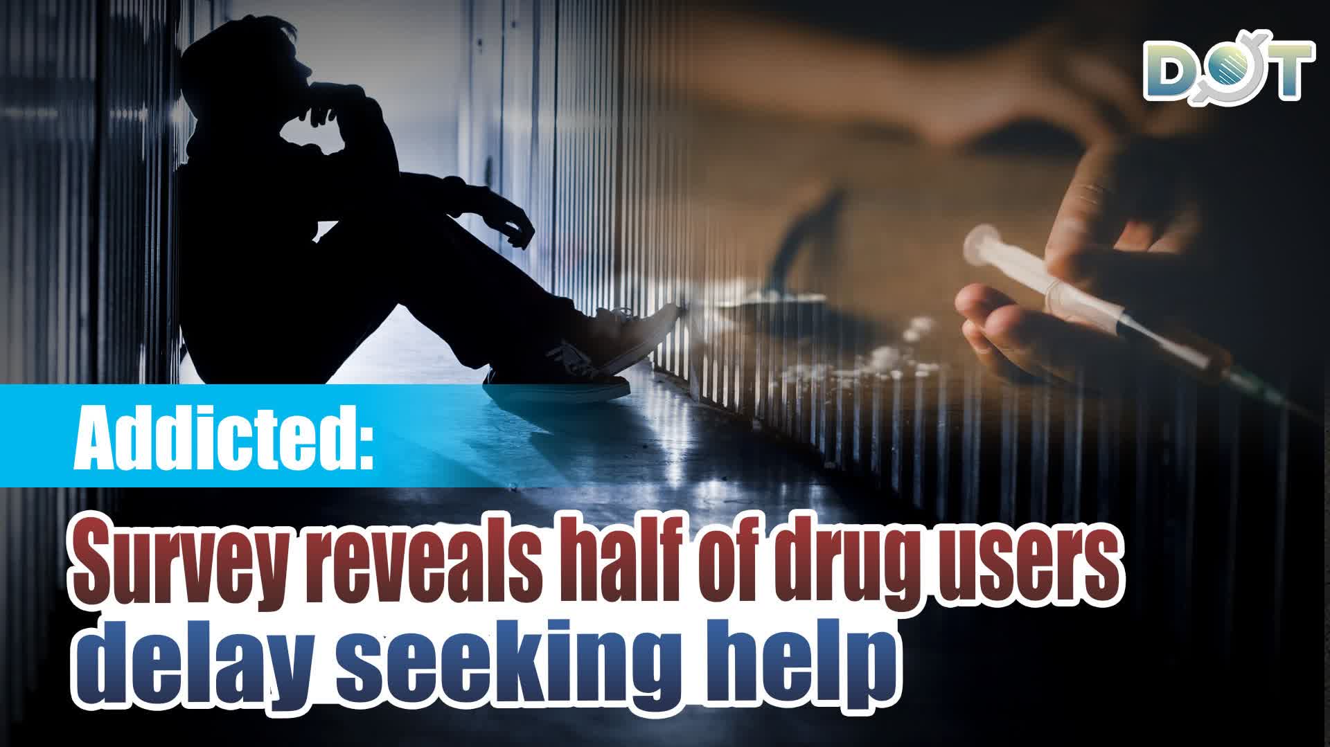 Addicted: Survey reveals half of drug users delay seeking help
