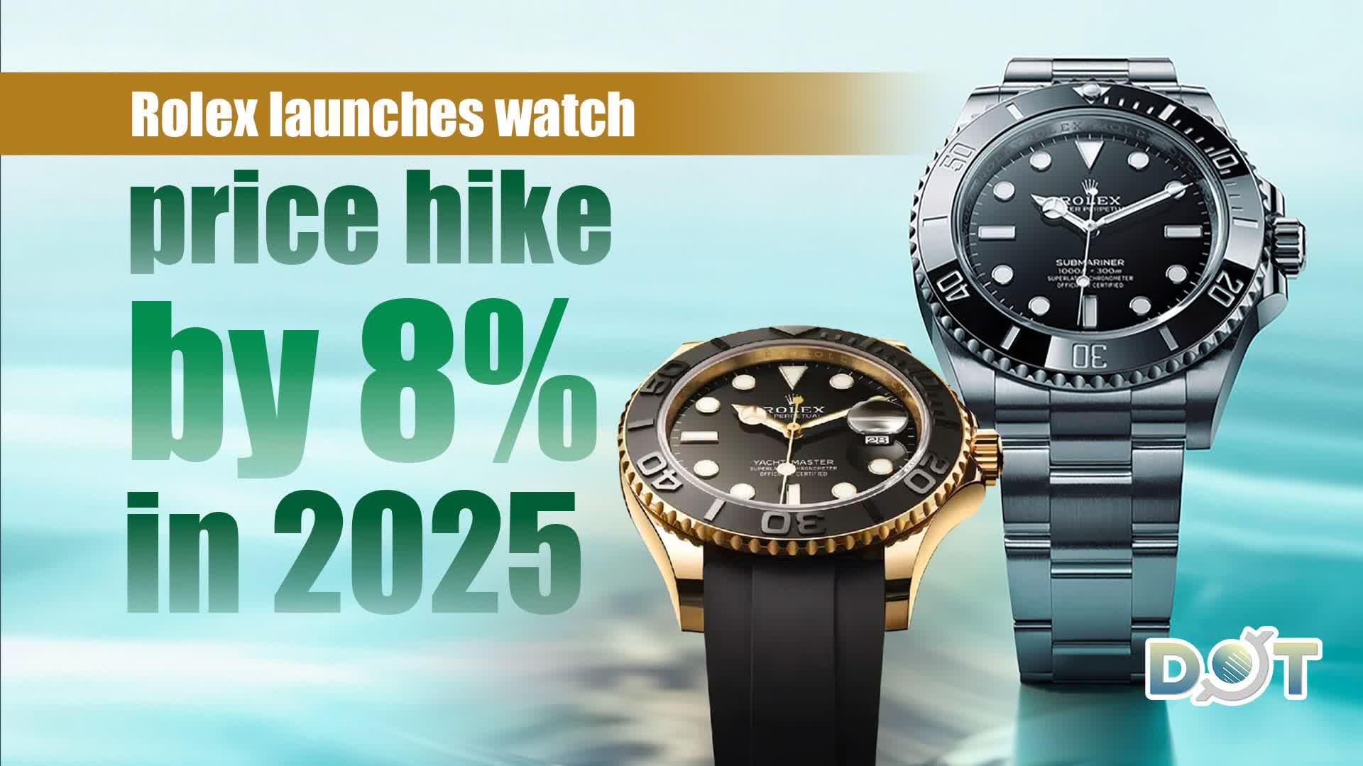 Rolex launches watch price hike by 8% in 2025
