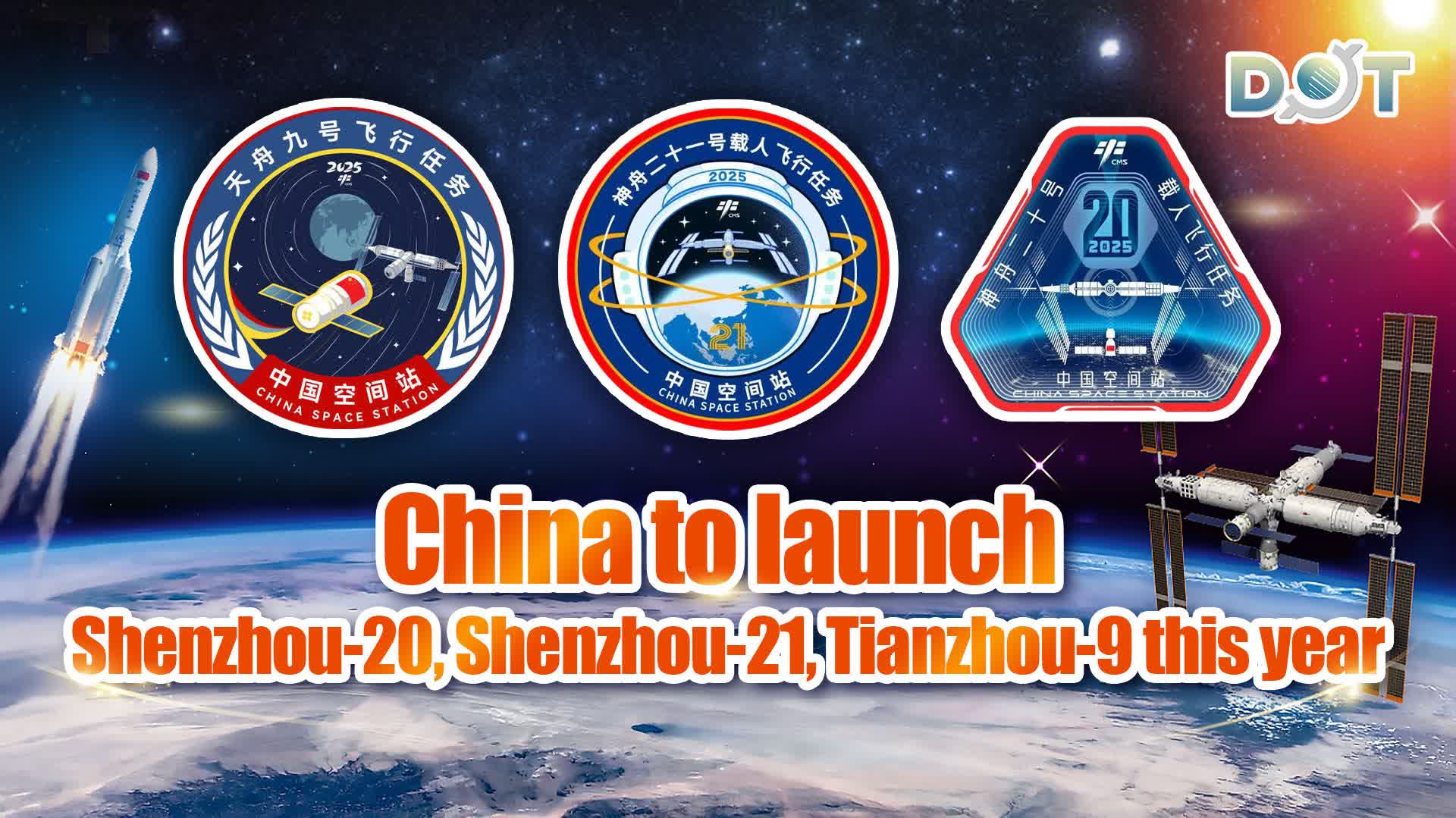 China to launch Shenzhou-20, Shenzhou-21, Tianzhou-9 this year