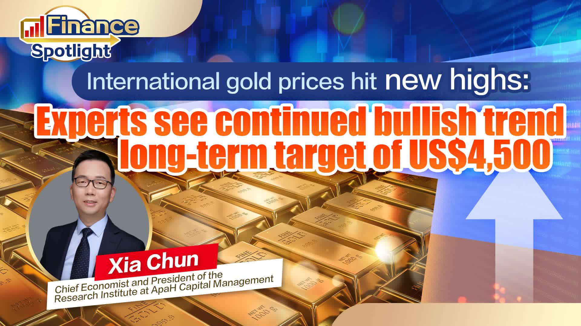 Finance Spotlight | International gold prices hit new highs: Experts ...