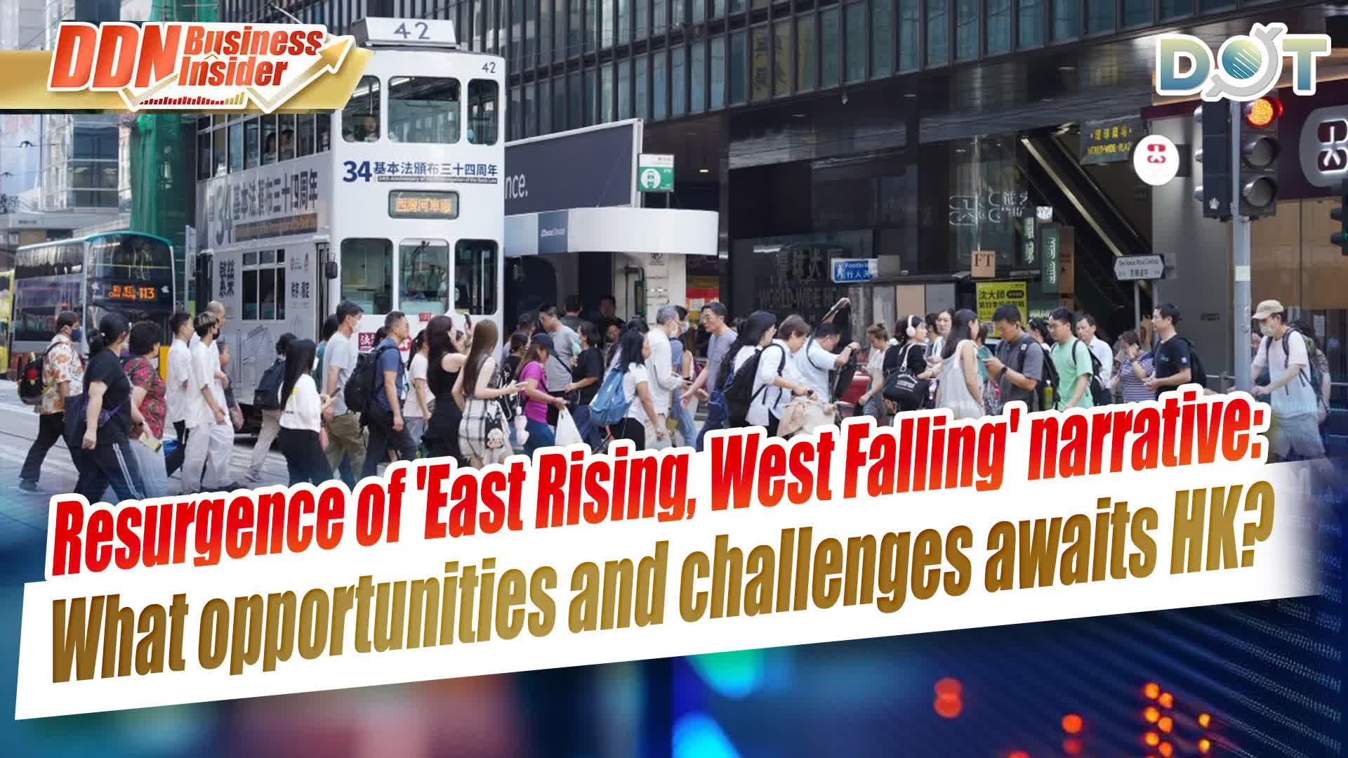 DDN Business Insider | Resurgence of 'East Rising, West Falling ...