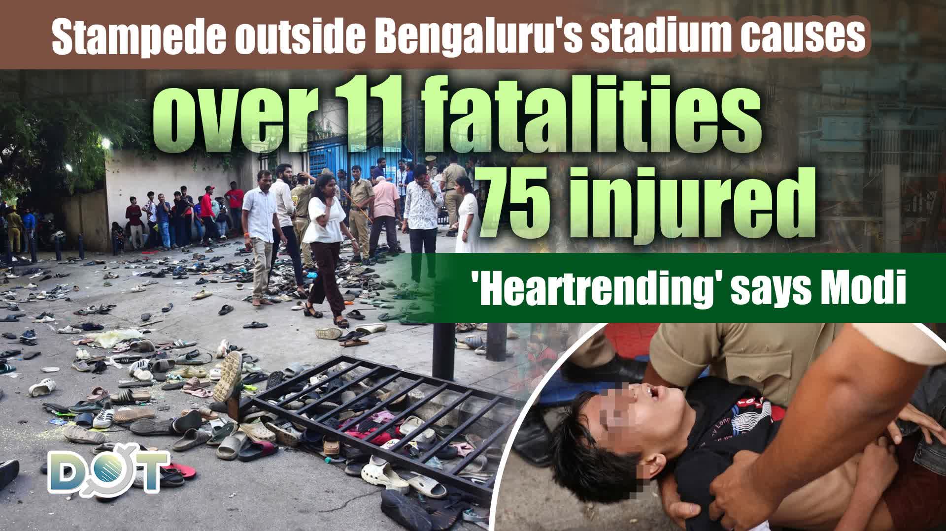 Stampede outside Bengaluru's stadium causes over 11 fatalities, 75 ...