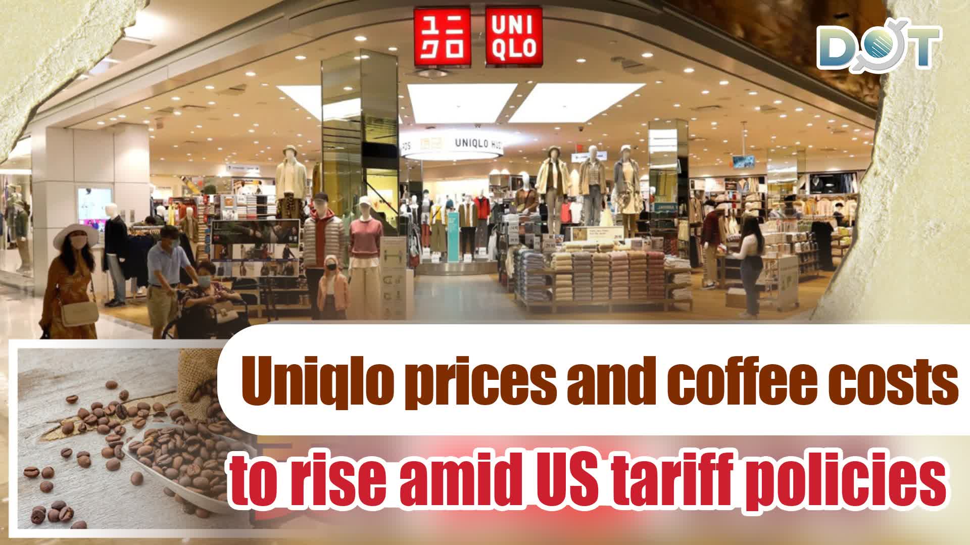 Uniqlo prices and coffee costs to rise amid US tariff policies