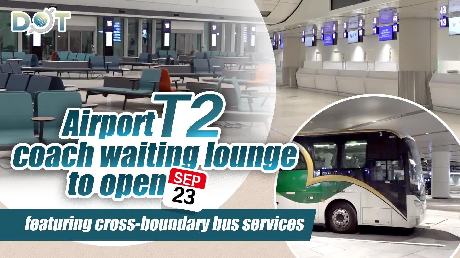 Photos | Airport T2 coach waiting lounge to open next Tuesday ...